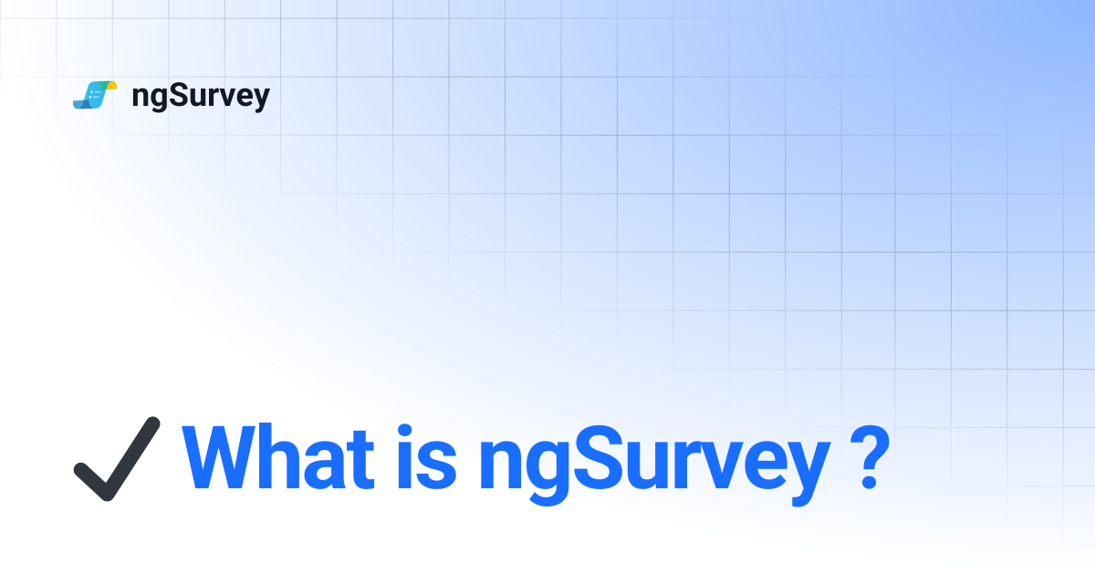 ️ What is ngSurvey ? | ngSurvey