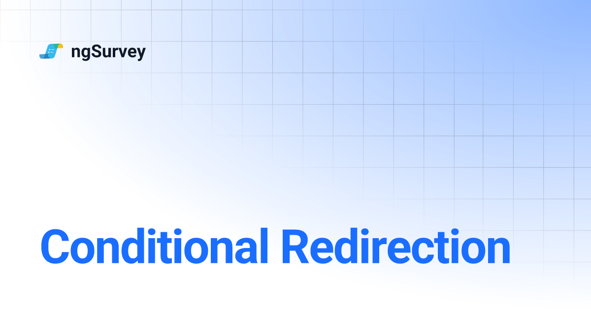 Conditional Redirection | ngSurvey