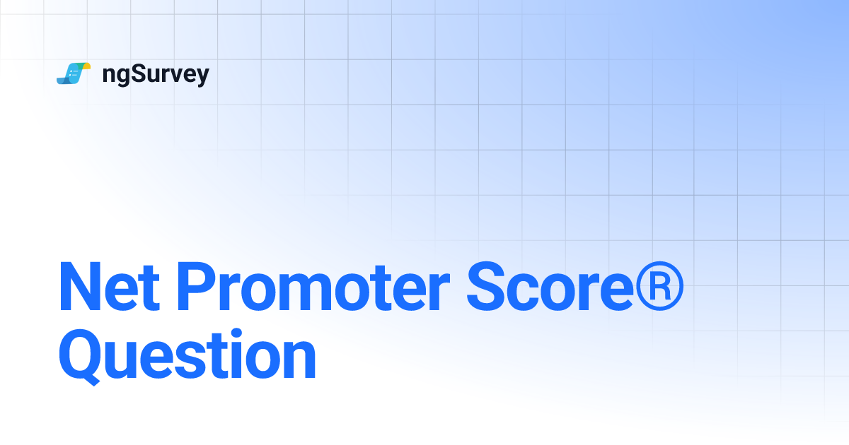Net Promoter Score® Question | ngSurvey