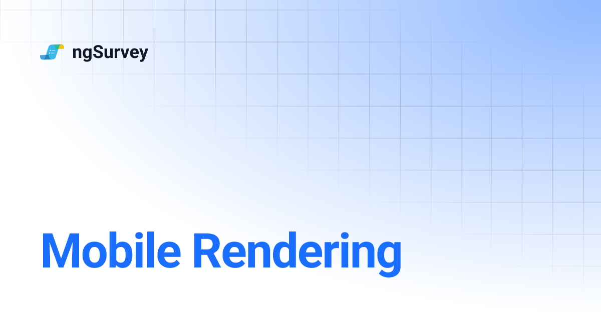 Mobile Rendering | ngSurvey