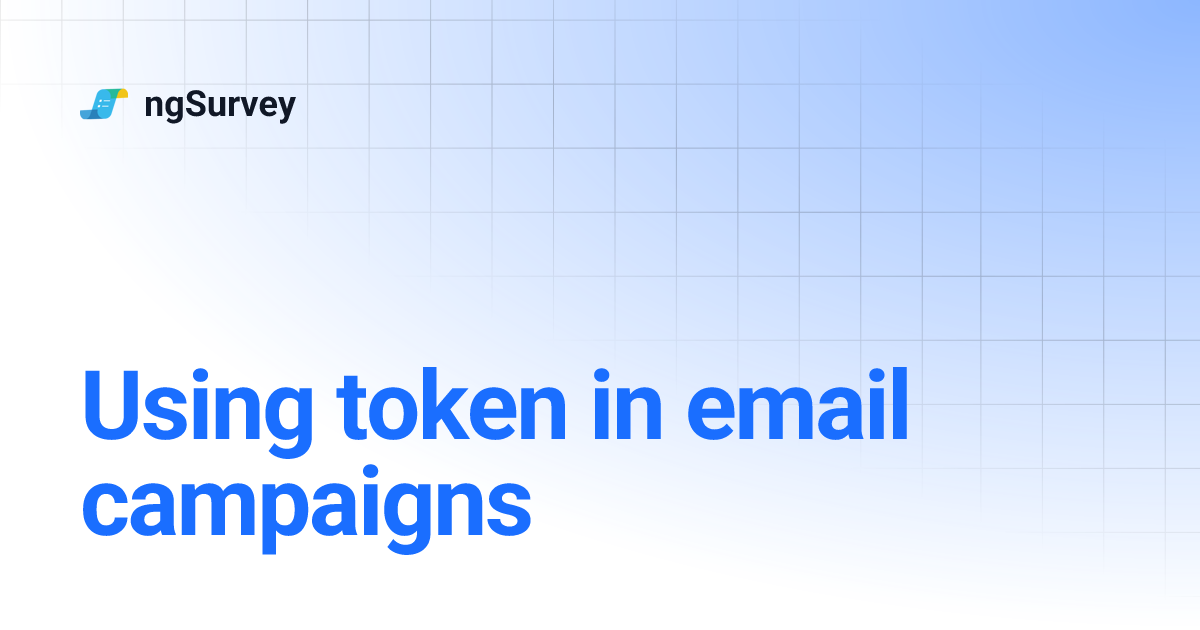 Using token in email campaigns | ngSurvey