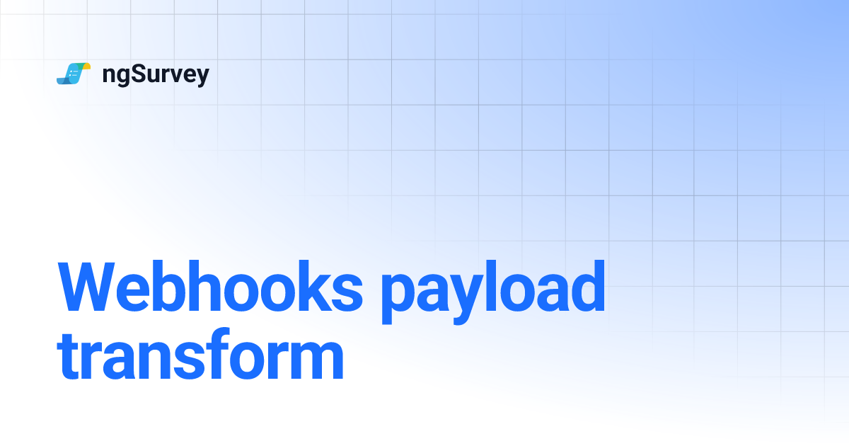 Webhooks payload transform | ngSurvey