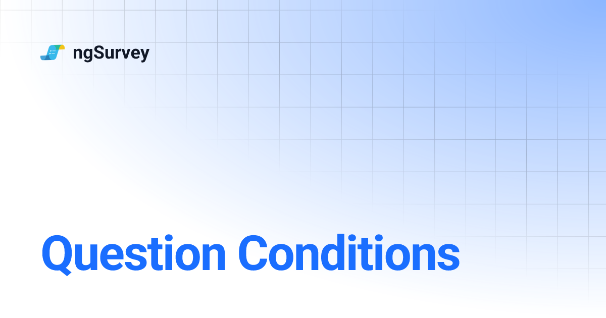 Question Conditions | ngSurvey