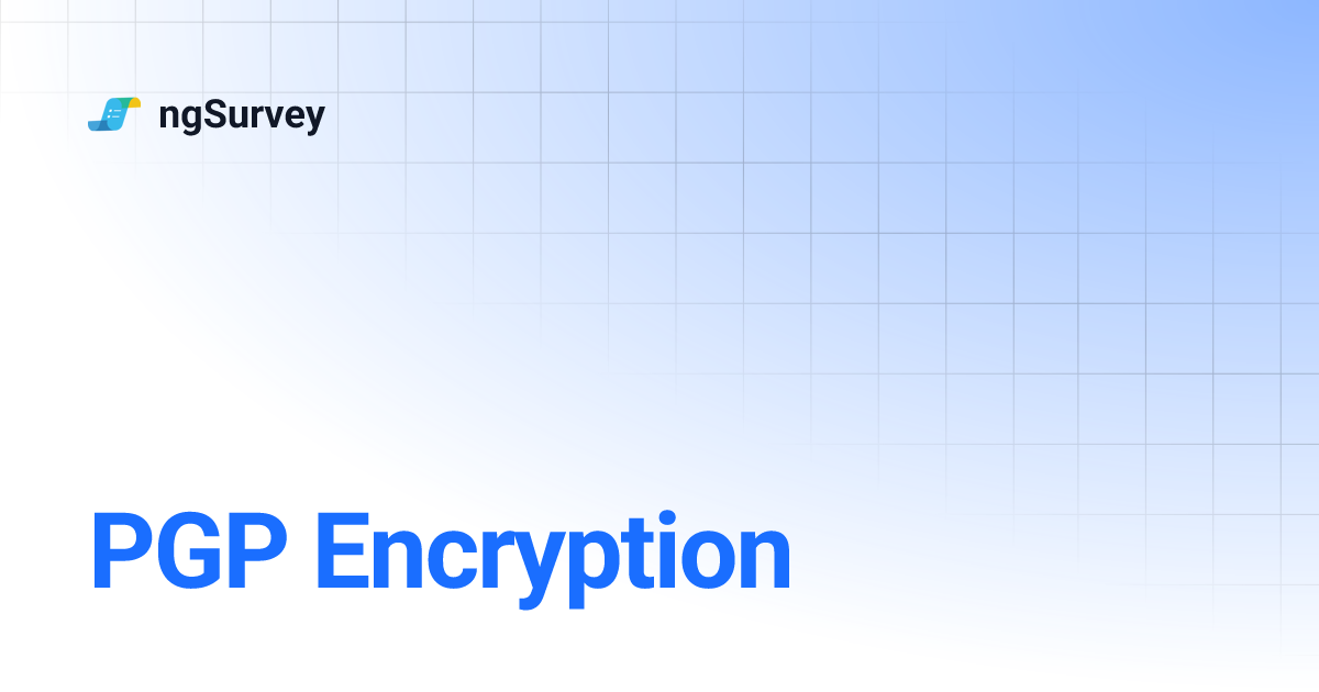 PGP Encryption | ngSurvey