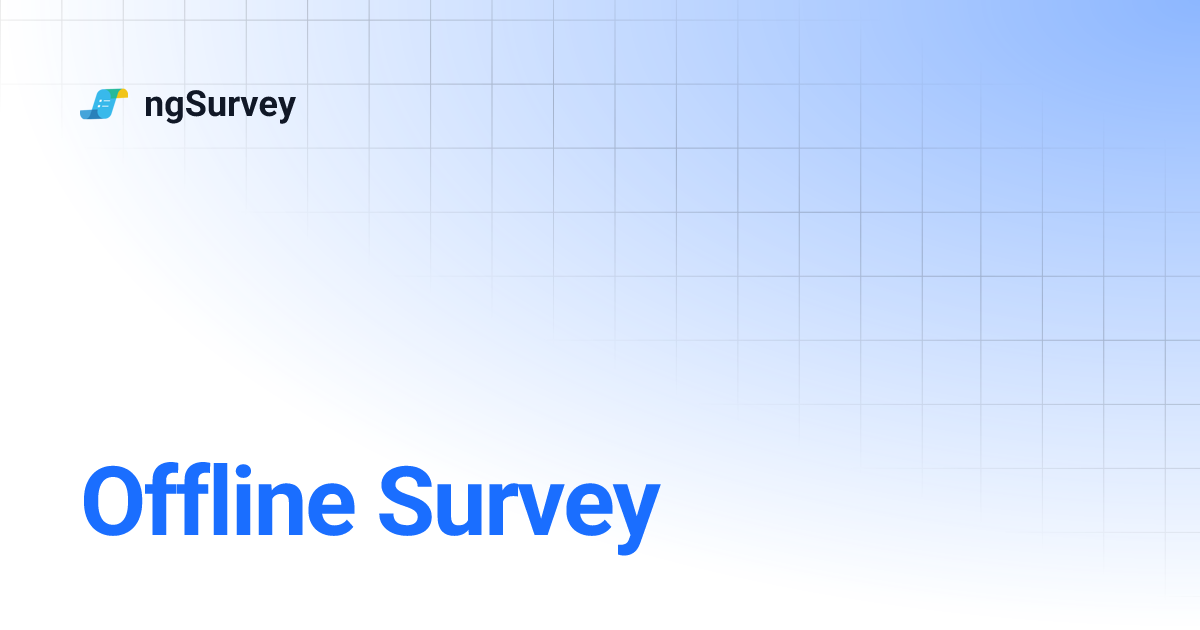 Offline Survey | ngSurvey