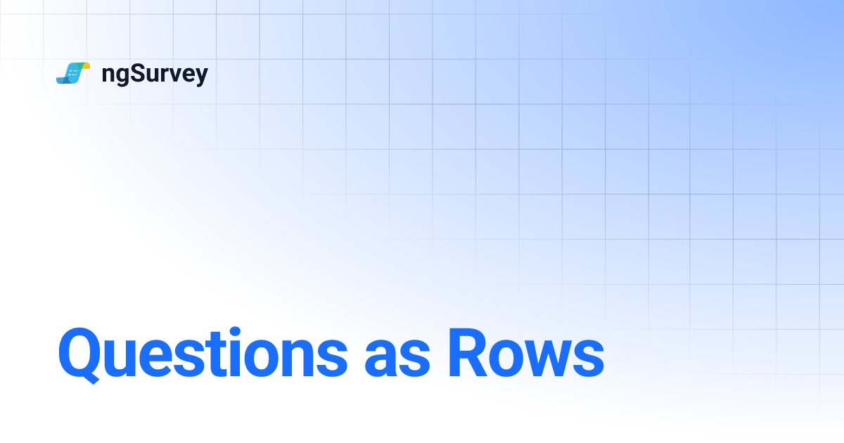 Questions as Rows | ngSurvey