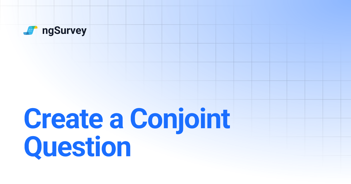Create a Conjoint Question | ngSurvey