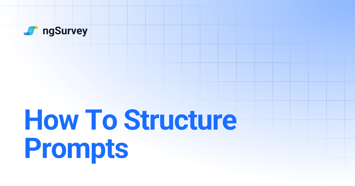 How To Structure Prompts | ngSurvey